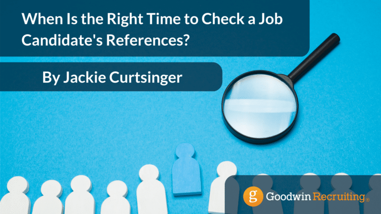 When Is the Right Time to Check a Job Candidate's References? - Goodwin ...
