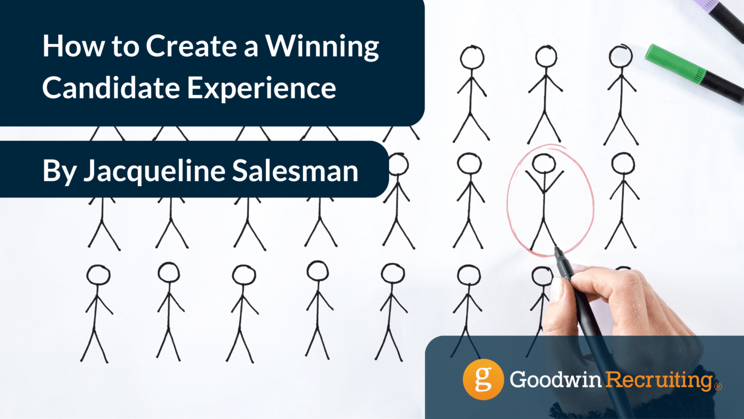 How to Create a Winning Candidate Experience - Goodwin Recruiting