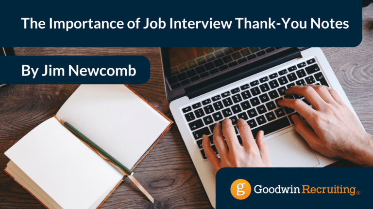 The Importance of Job Interview Thank-You Notes - Goodwin Recruiting