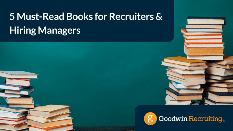 5 Must-Read Books for Recruiters & Hiring Managers - Goodwin Recruiting