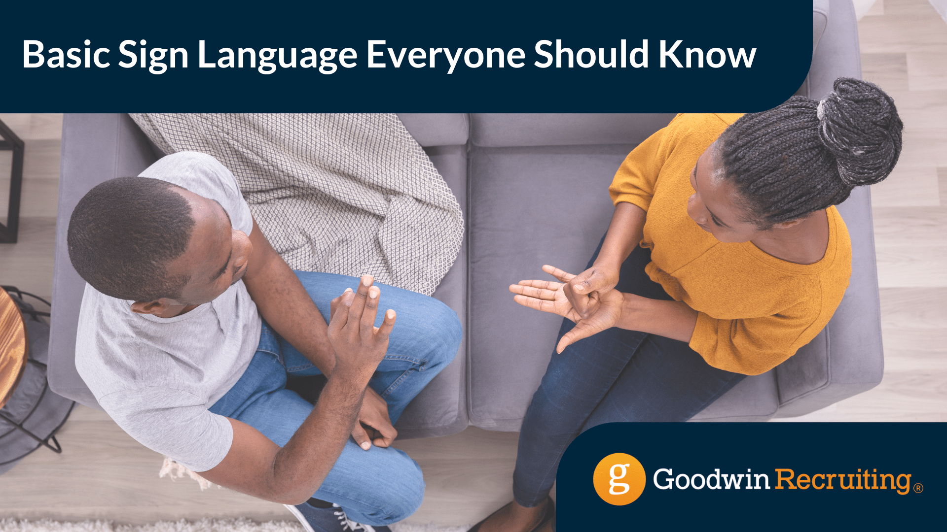 Basic Sign Language Everyone Should Know - Goodwin Recruiting