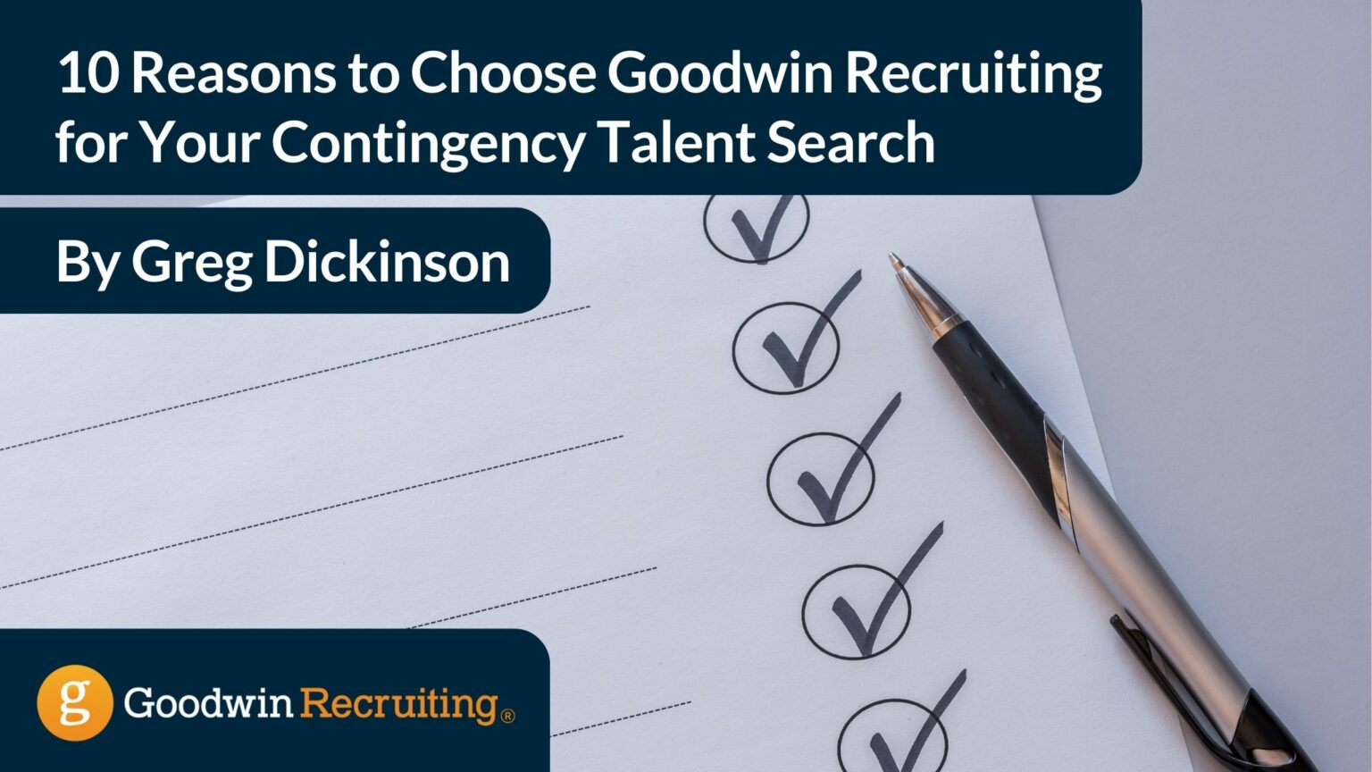 10 Reasons to Choose Goodwin Recruiting for Your Contingency Talent ...