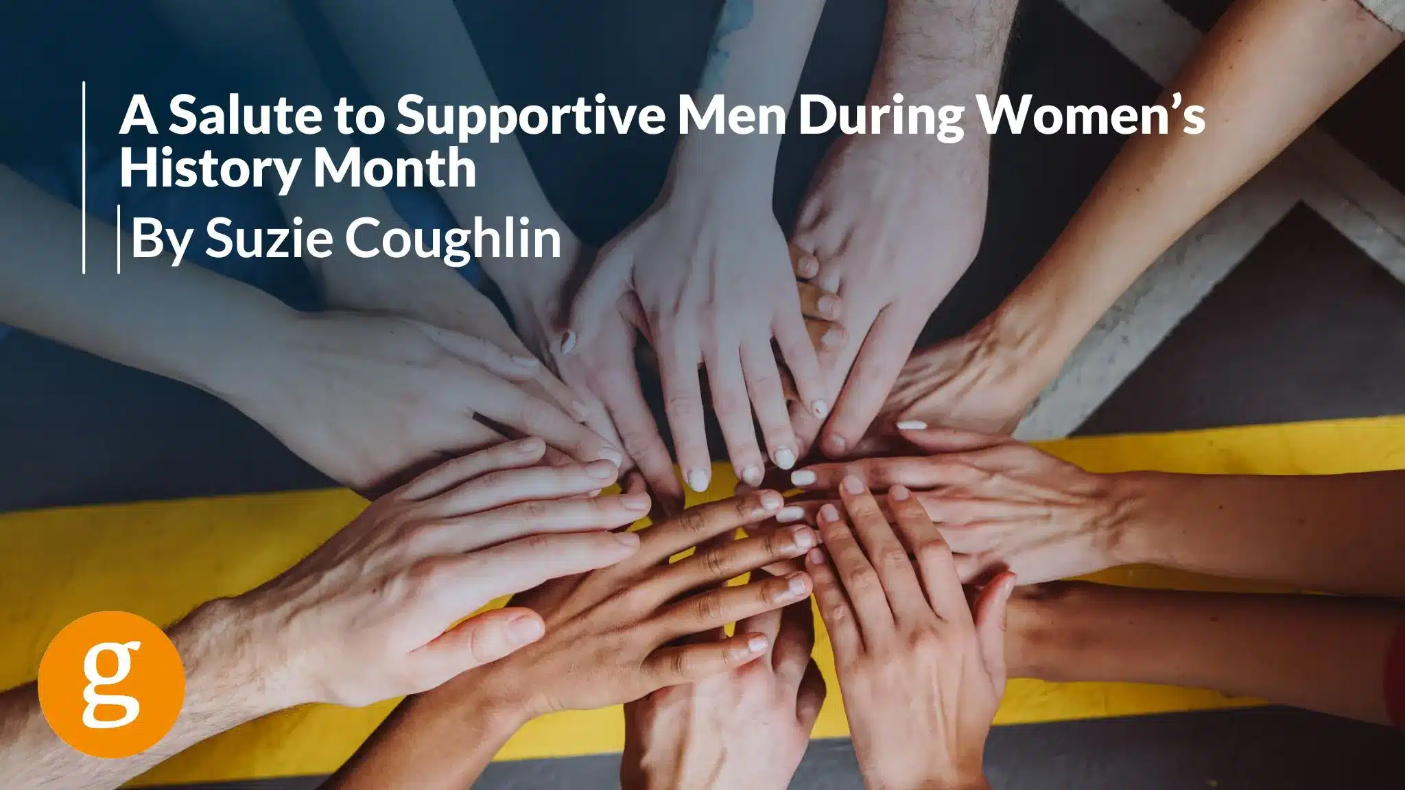 A Salute to Supportive Men During Women’s History Month - Goodwin ...