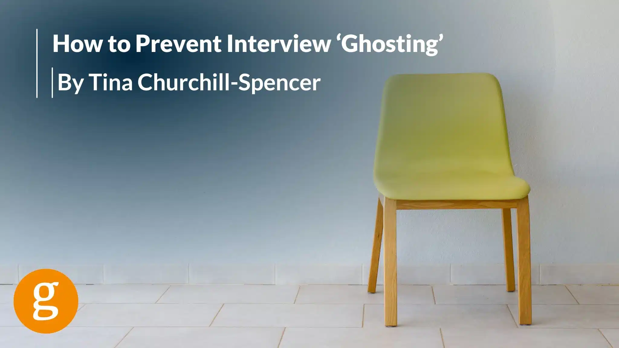 How to Prevent Interview Ghosting - Goodwin Recruiting