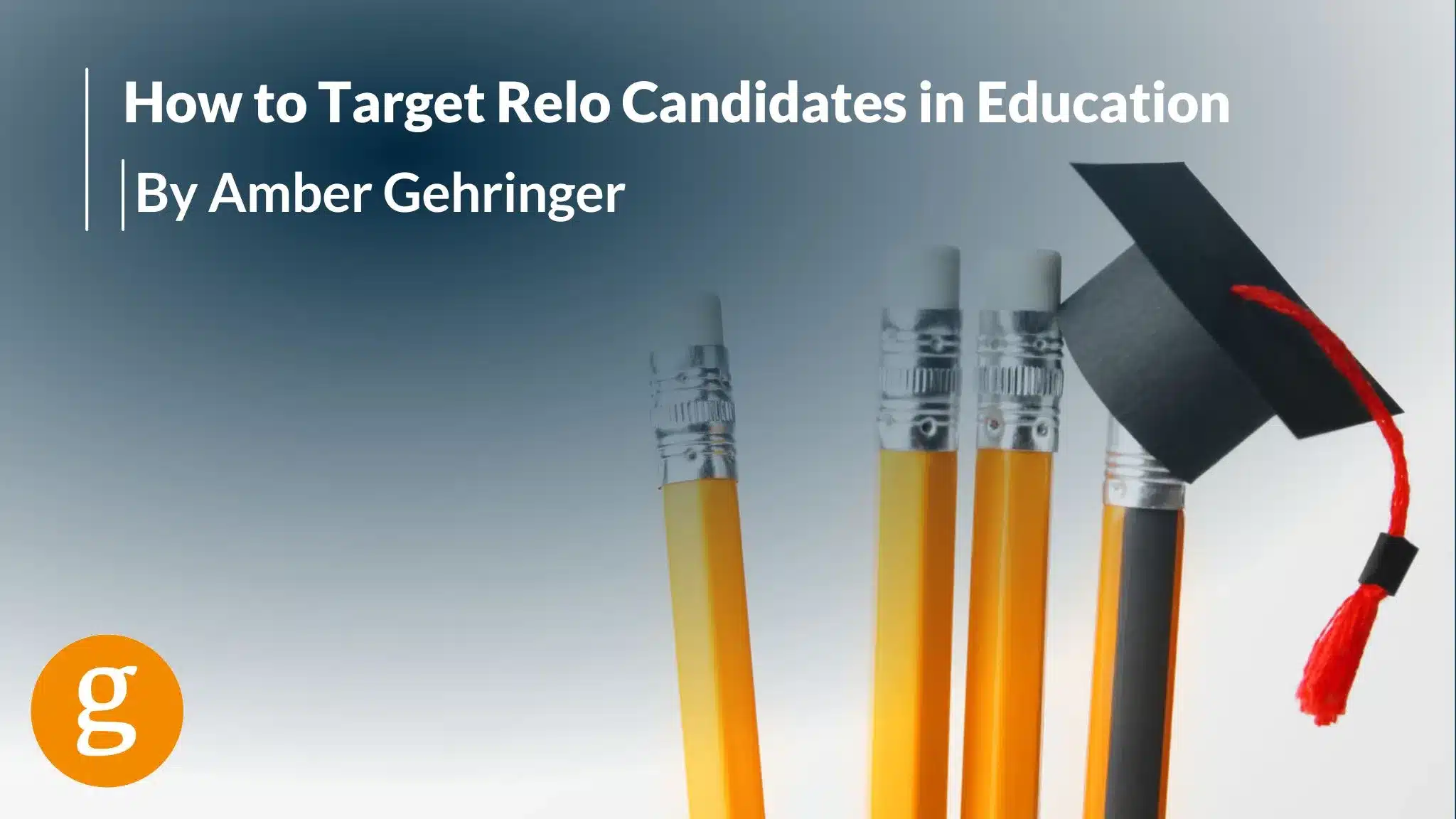 How to Target Relo Candidates in Education - Goodwin Recruiting