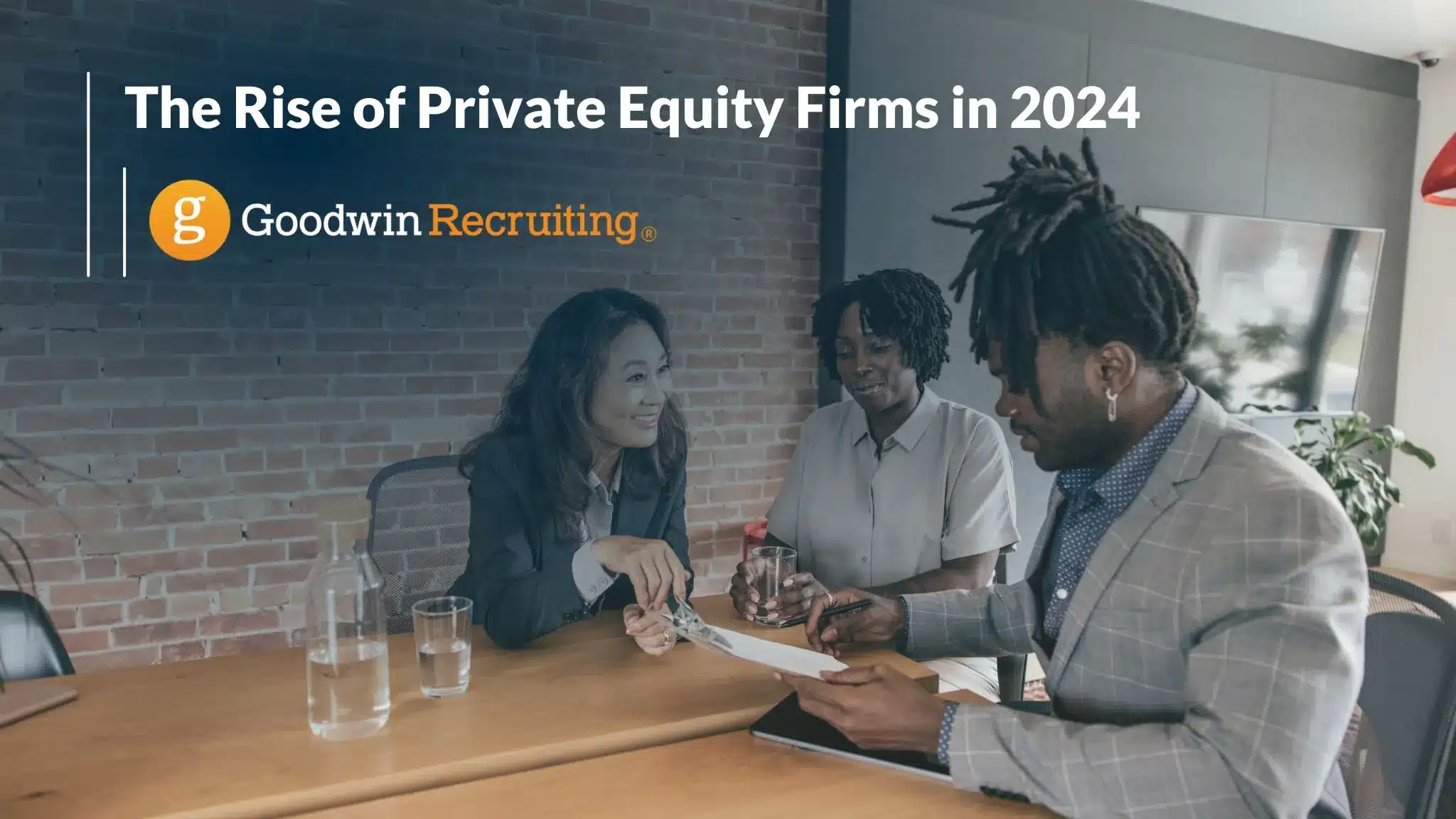 The Rise of Private Equity Firms in 2024 - Goodwin Recruiting