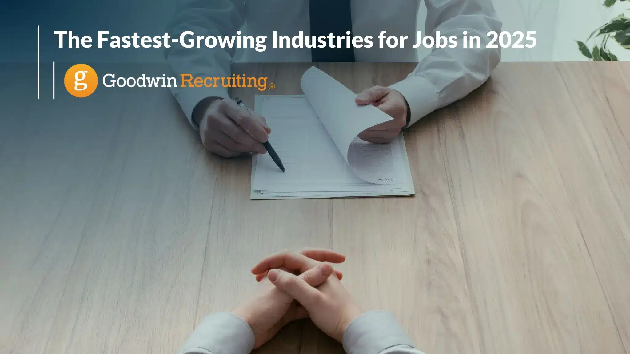The Fastest-Growing Industries for Jobs in 2025 - Goodwin Recruiting