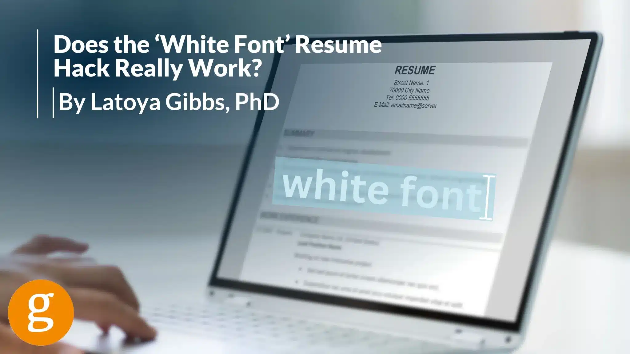 Does the ‘White Font’ Resume Hack Really Work? - Goodwin Recruiting