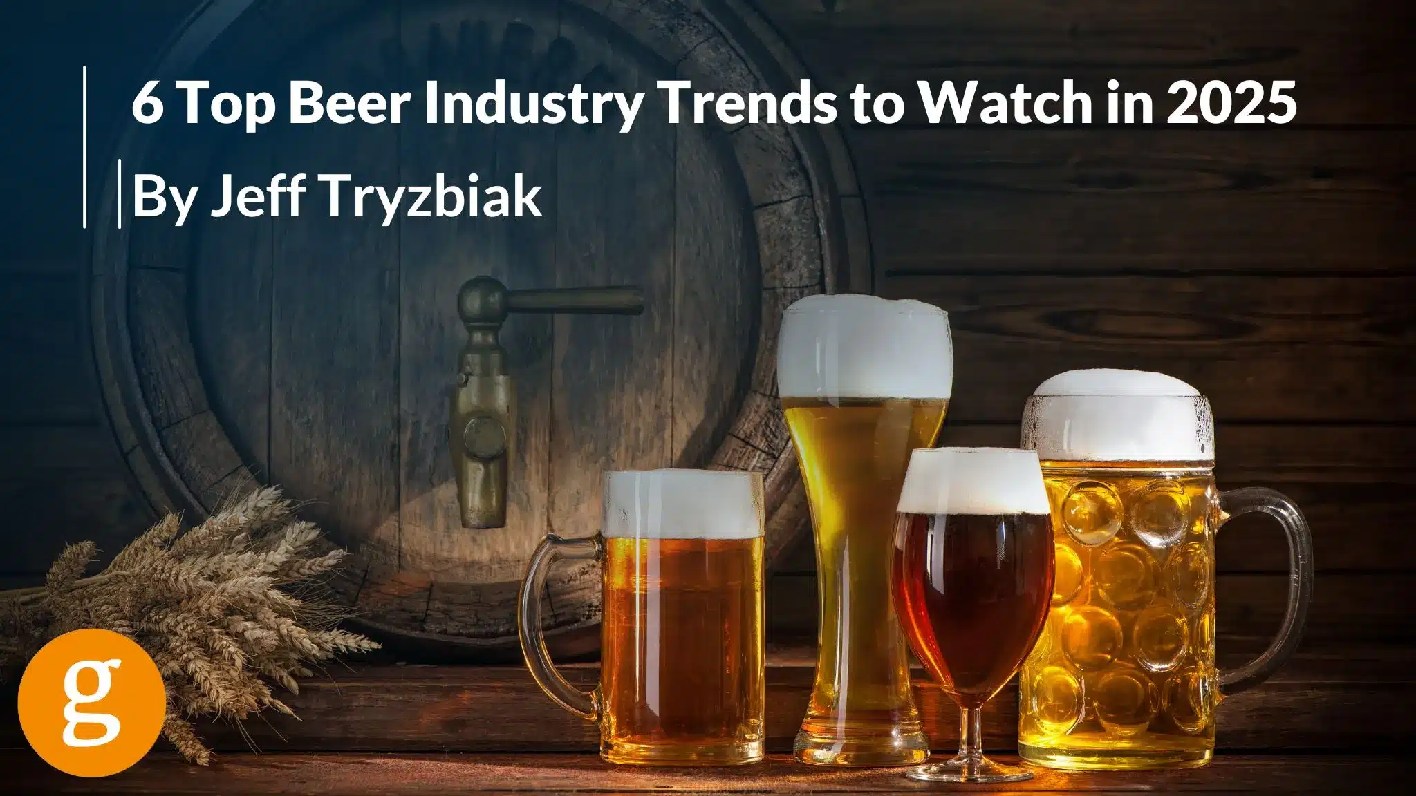 6 Top Beer Industry Trends to Watch in 2025 - Goodwin Recruiting