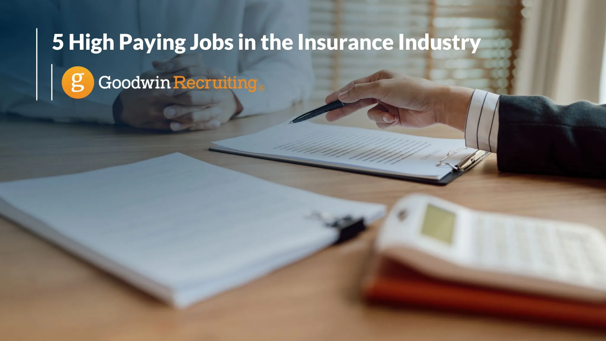 5 High Paying Jobs in the Insurance Industry - Goodwin Recruiting