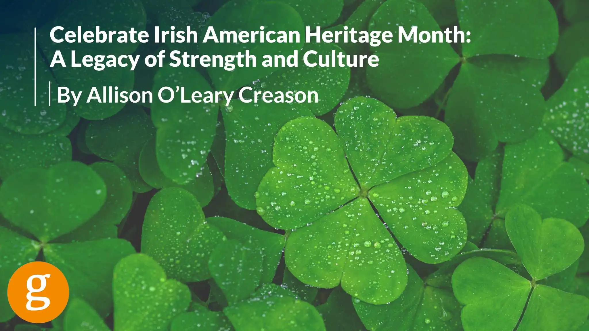Celebrate Irish American Heritage Month: A Legacy of Strength and ...