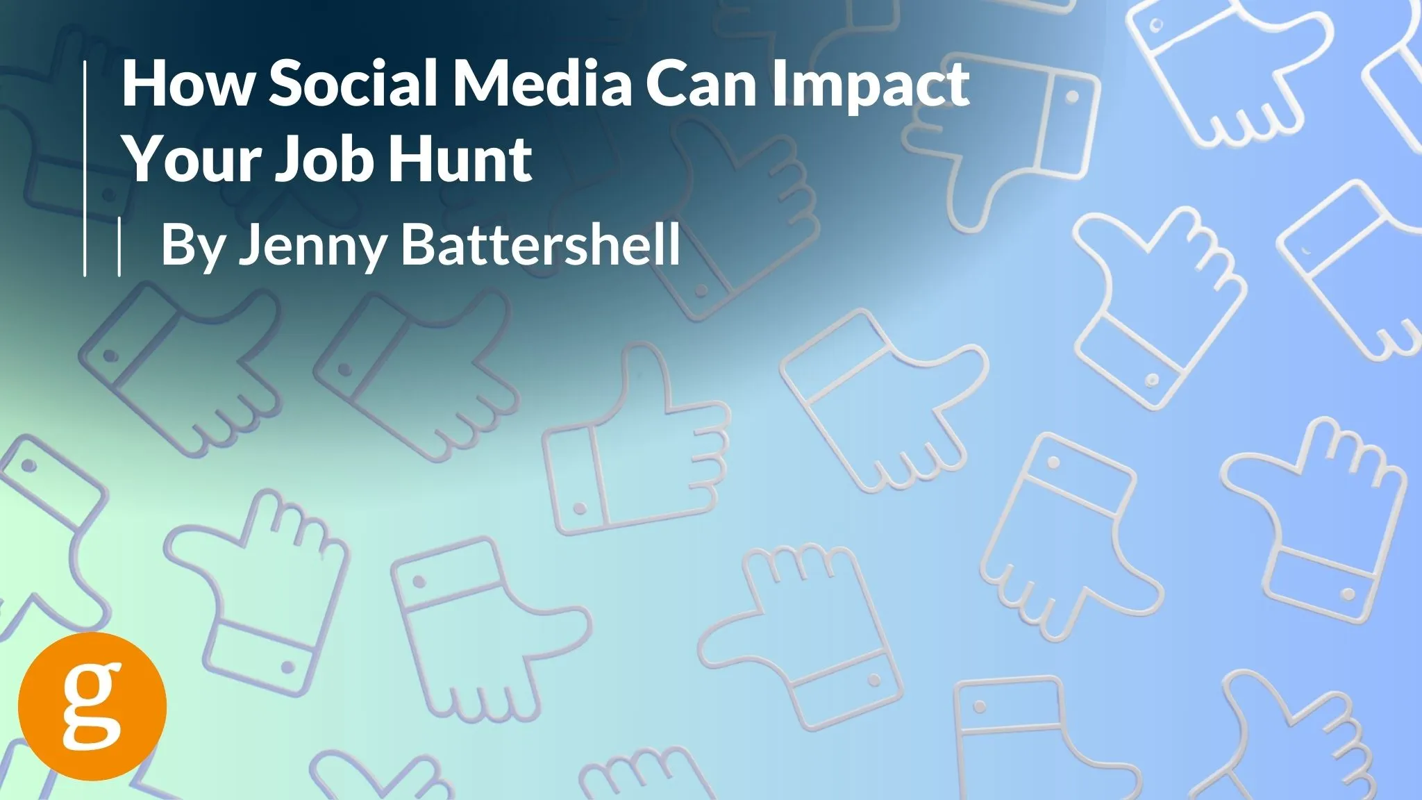 How Social Media Can Impact Your Job Hunt - Goodwin Recruiting