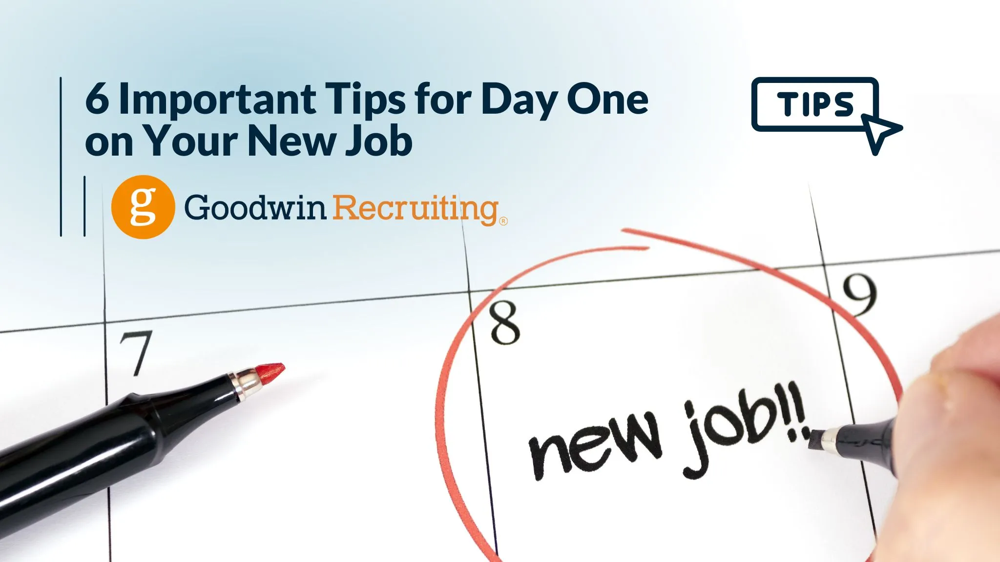 6 Important Tips for Day One on Your New Job - Goodwin Recruiting